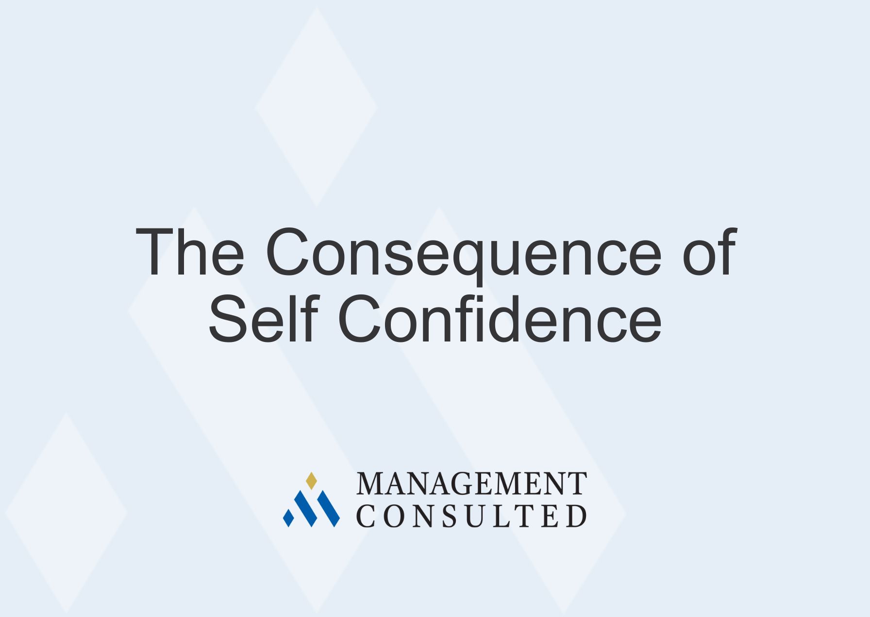 The Consequence Of Self Confidence Corporate Consulting Skills the-consequence-of-self-confidence-corporate-consulting-skills