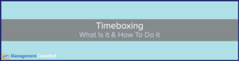 Timeboxing: What It Is & Template | Management Consulted
