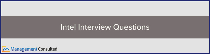 Intel Interview Questions | Management Consulted