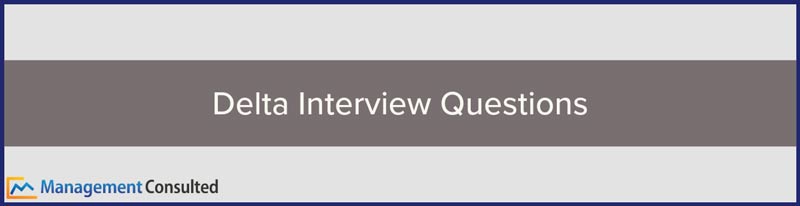Delta Interview Questions | Management Consulted